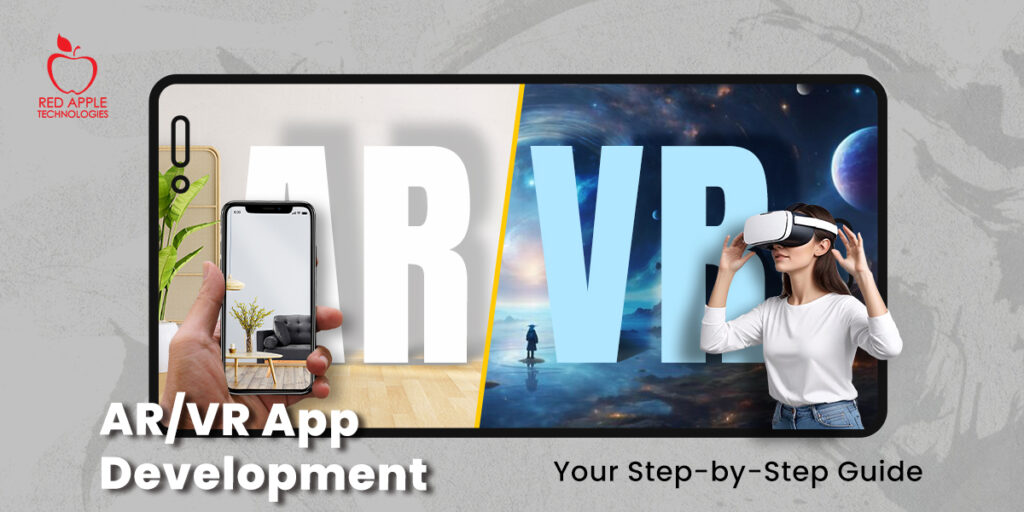 What are the Essential Steps to Create a Successful AR/VR App?
