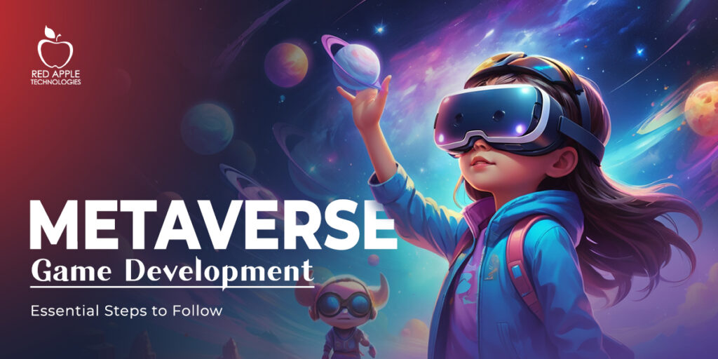 What are the Important Steps to Develop a Metaverse Game?